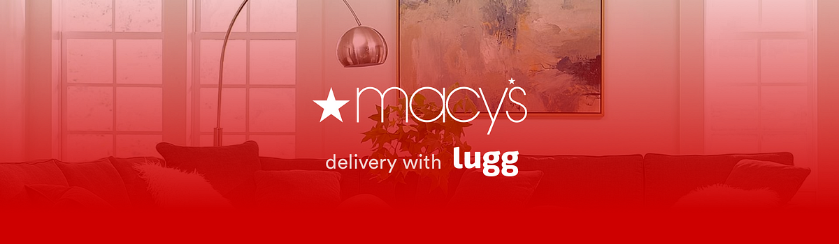 Lugg Teams Up with Macy’s to Enable Same-Day Delivery